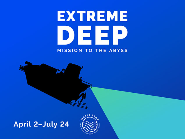 Extreme Deep: Mission to the Abyss - The Academy of Natural Sciences of ...